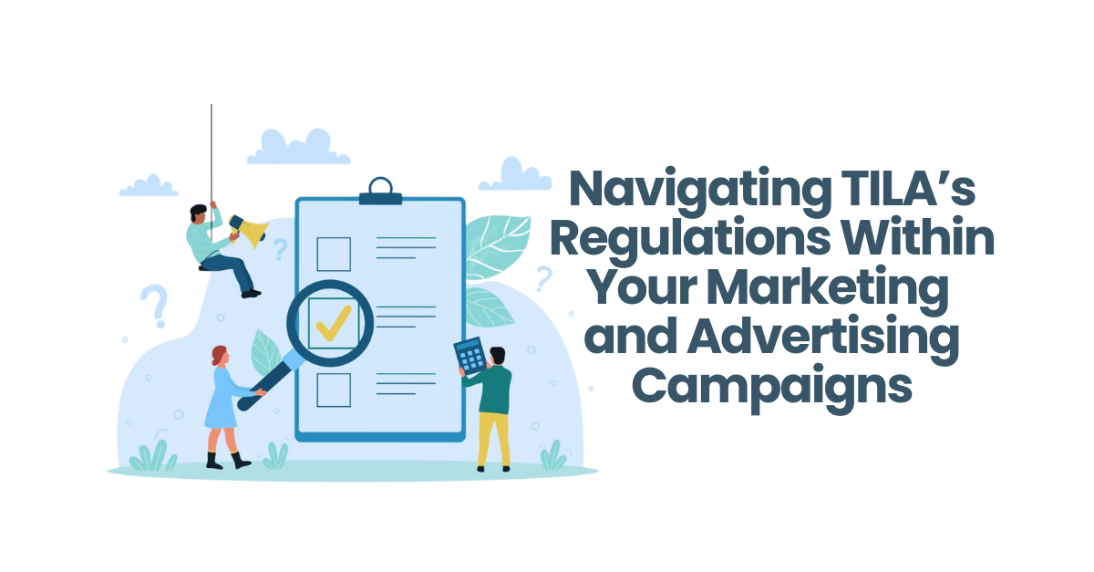 Navigating TILA’s Regulations Within Your Marketing and Advertising ...