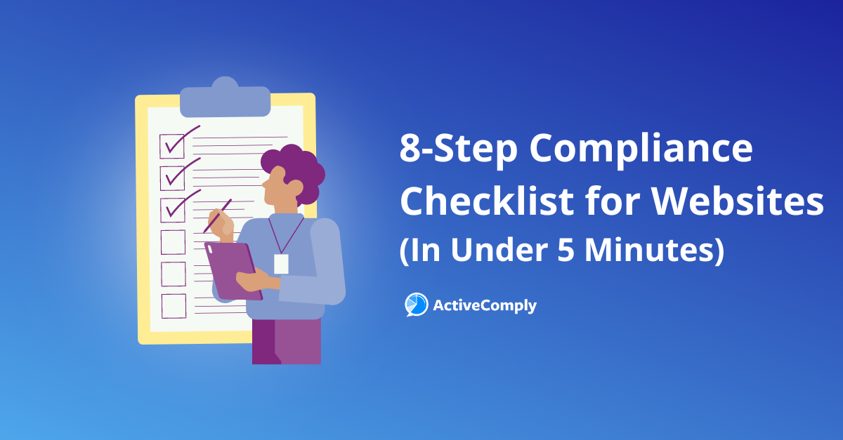 8-Step Compliance Checklist for Websites (In Under 5 Minutes)