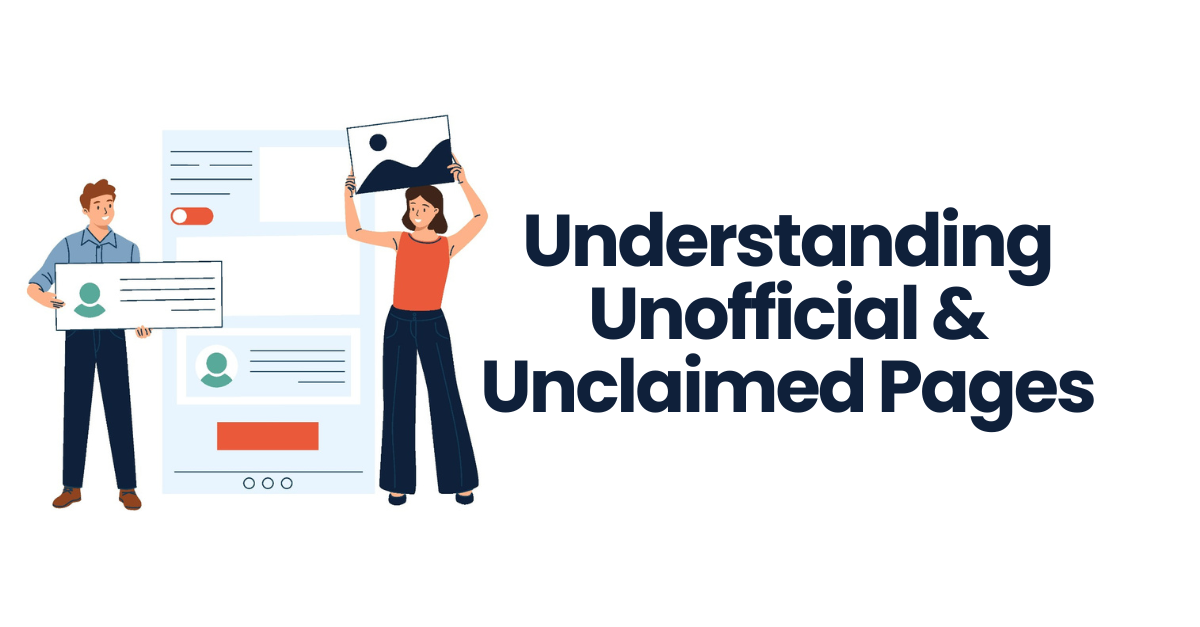 Understanding Unofficial & Unclaimed Pages